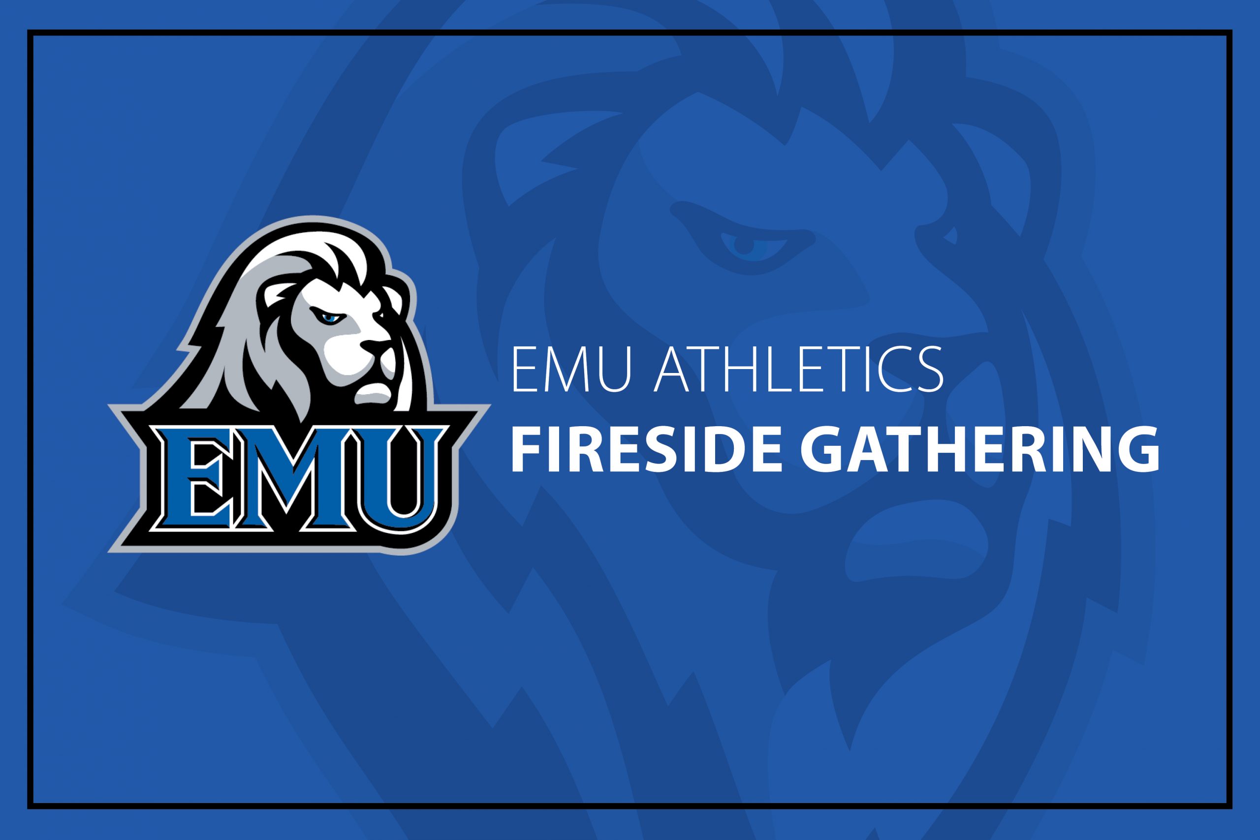 EMU Athletics recaps fall, looks ahead to spring in first 'Fireside ...